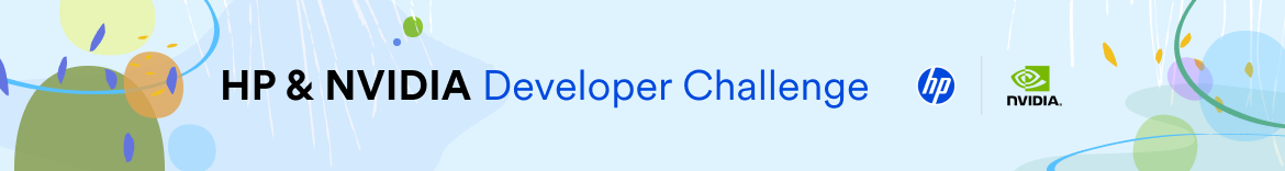 HP & NVIDIA Developer Challenge: Transform Industries Through AI - Build, Innovate, Deploy with ...