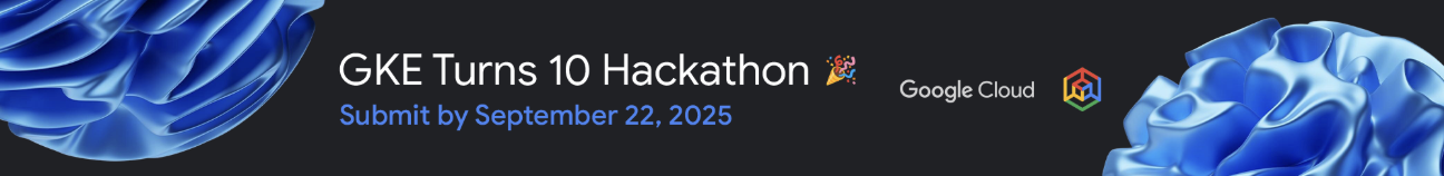 GKE Turns 10 Hackathon: Build next gen microservices with AI Agents - Devpost